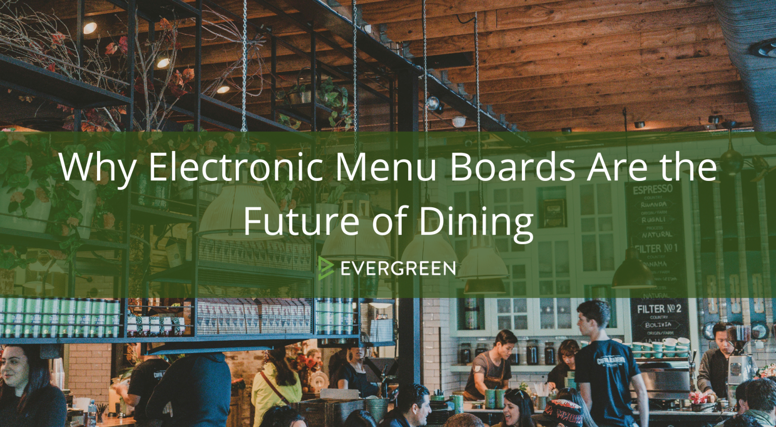 Why Electronic Menu Boards Are the Future of Dining | Evergreen